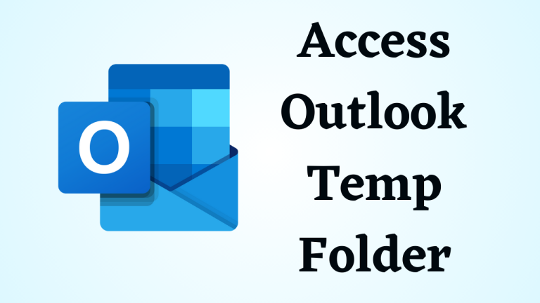 Access Outlook Temp Folder - Step By Step Guide